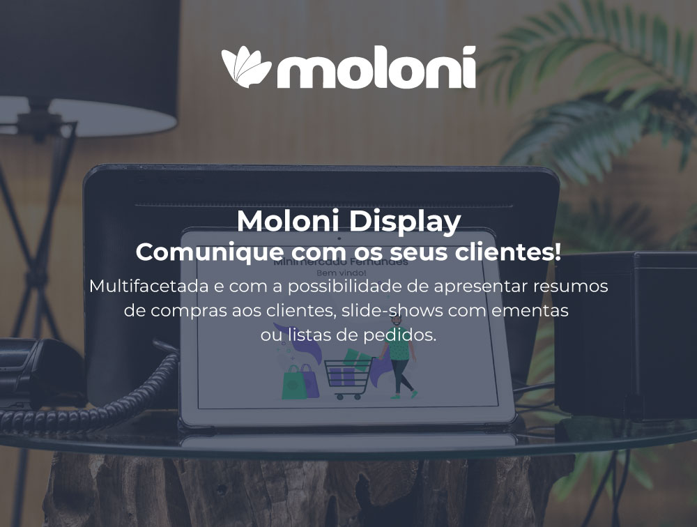 Moloni Display | Comunique com os seus clientes